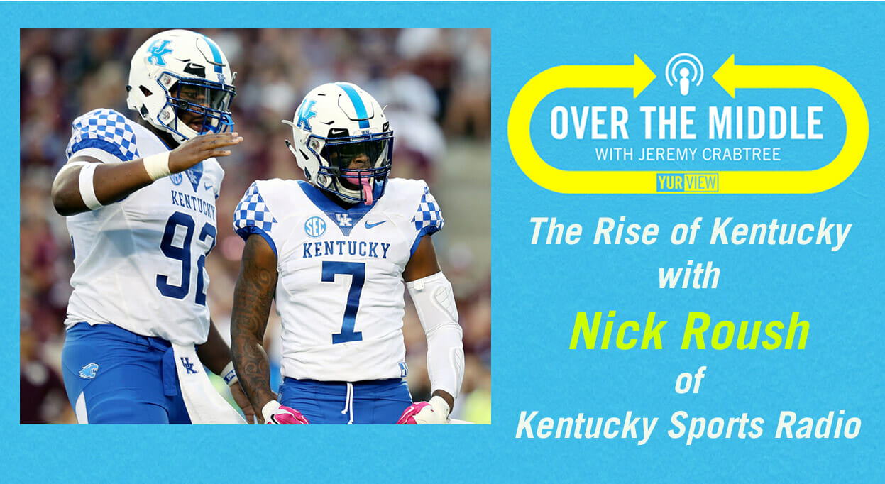 Nick Roush Breaks Down the Rise of the Kentucky Wildcats
